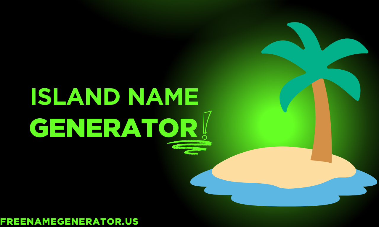 Island Name Generator - Generate Island Name Free 2025